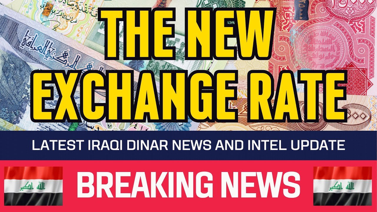 Iraqi Dinar - Exchange Rate Excitement: Banks Hint at Impending...